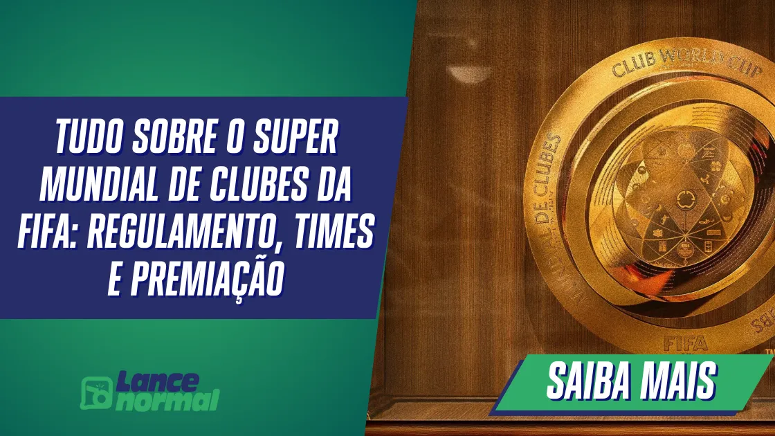 Tudo Sobre o Super Mundial de Clubes da FIFA: Regulamento, Times e ...